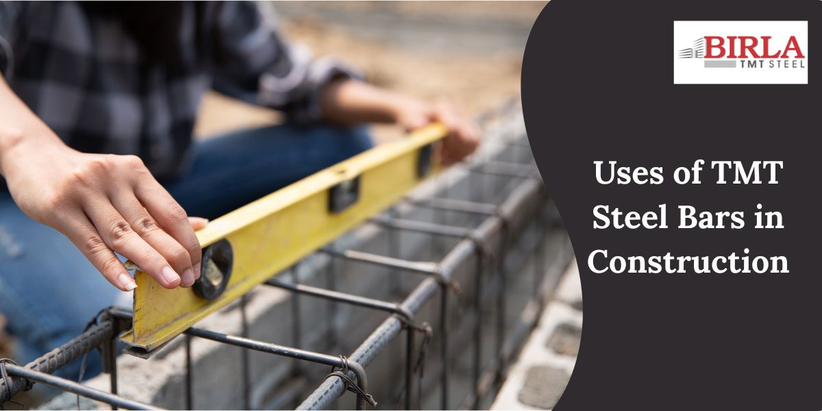 Top 10 Uses of TMT Steel bars in Construction: Birla TMT Steel